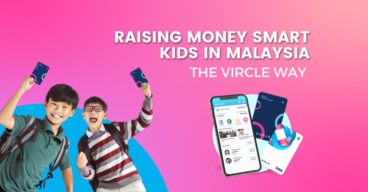 Raising Money Smart Kids in Malaysia: The Vircle Way - 1337 Ventures