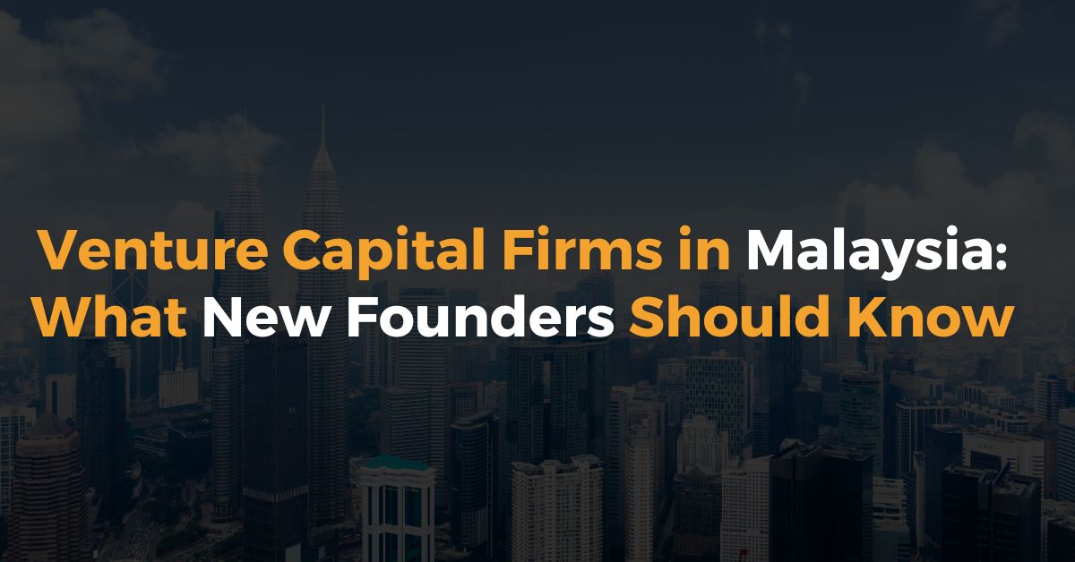 Venture Capital Firms in Malaysia: What New Founders Should Know - 1337 ...